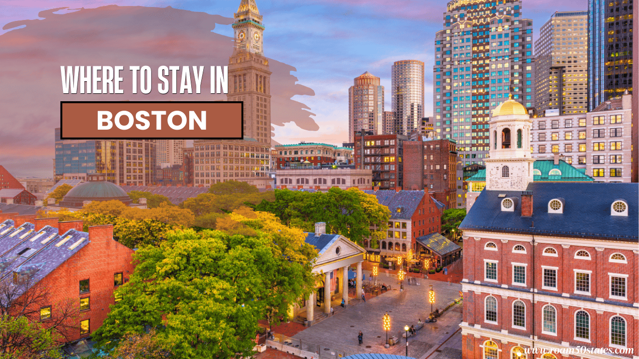 Where to Stay in Boston: A Guide for First Time Travelers
